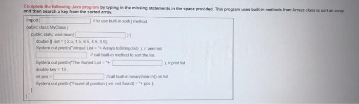 Solved Complete the following Java program by typing in the | Chegg.com