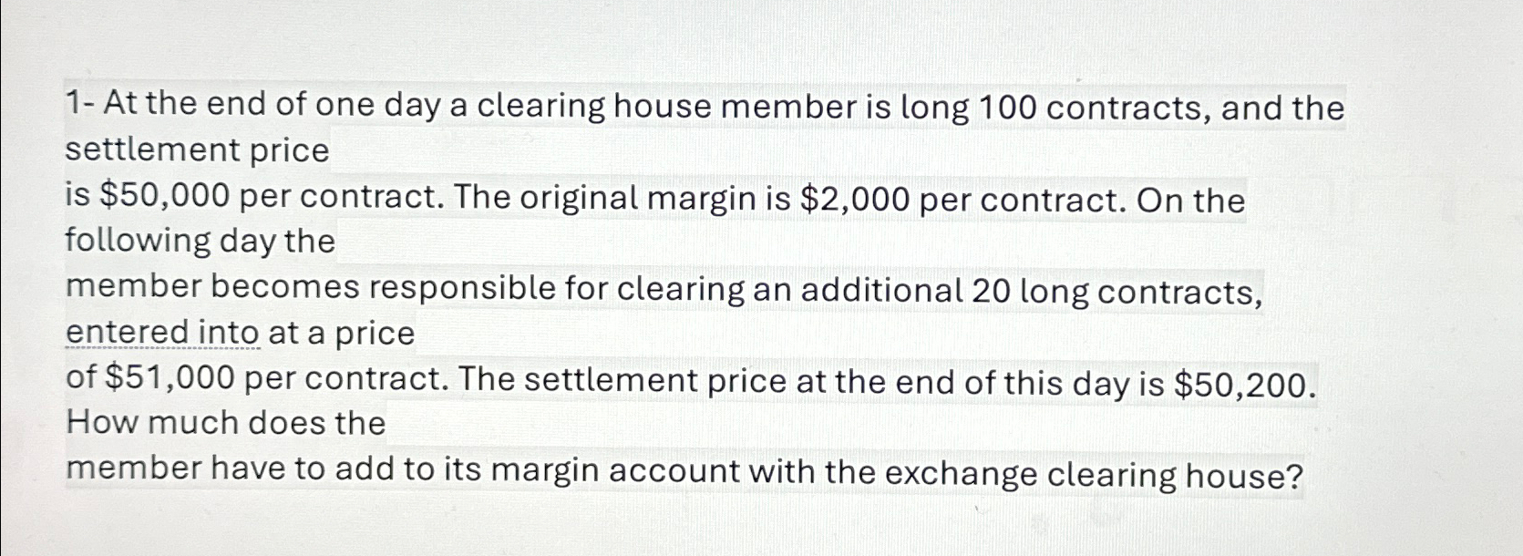 1- ﻿At the end of one day a clearing house member is | Chegg.com