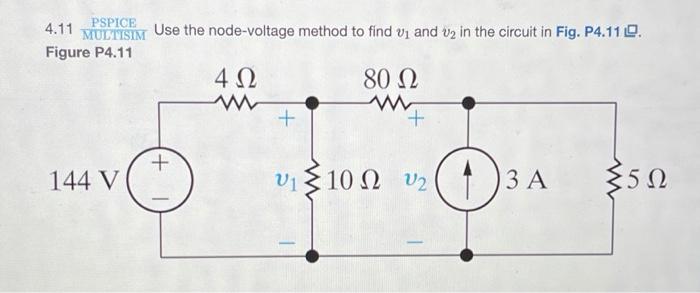 Solved 4.11 PSPICE MULTISIM Use the node-voltage method to | Chegg.com