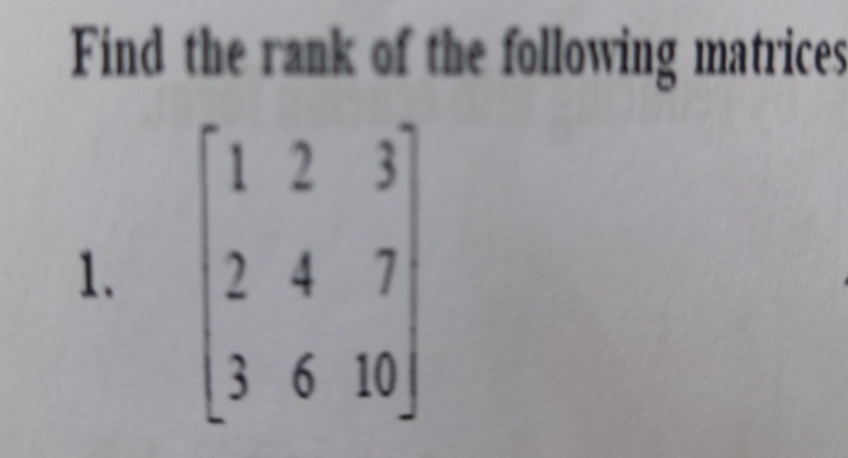 Solved Find the rank of the following matrices[1232473610] | Chegg.com