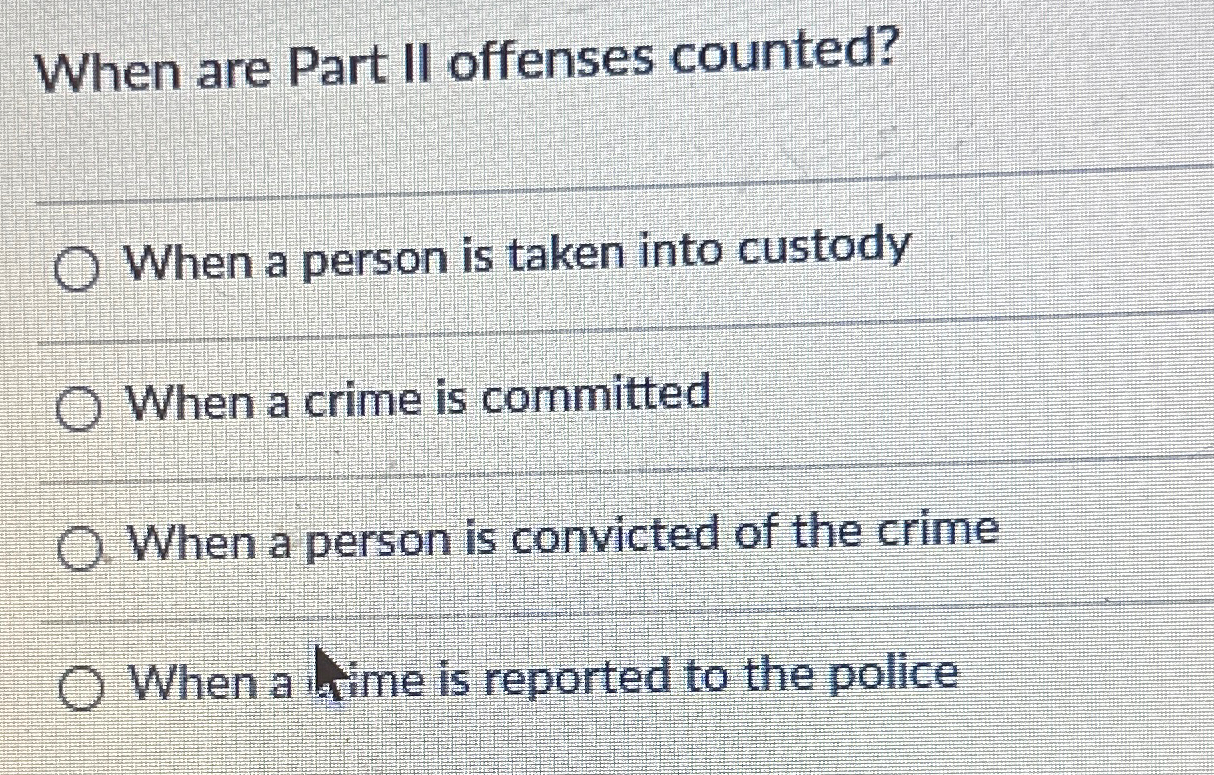 Solved When are Part II offenses counted?When a person is | Chegg.com