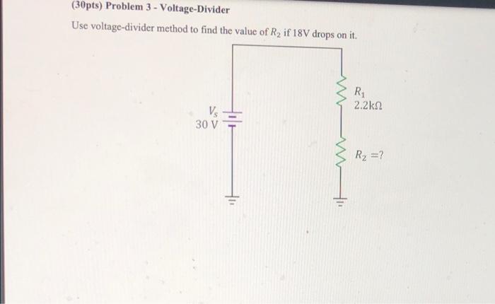 Solved - (30pts) Problem 3 - Voltage-Divider Use | Chegg.com