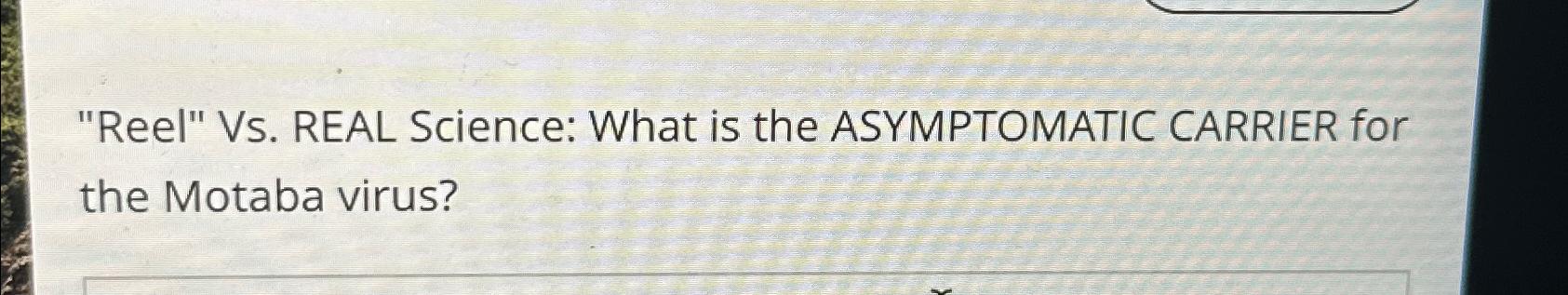 Solved "Reel" Vs. ﻿REAL Science: What is the ASYMPTOMATIC | Chegg.com