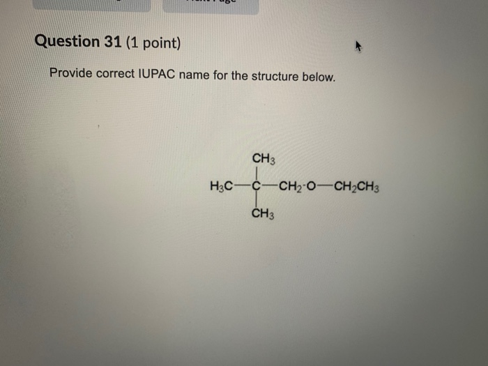 Solved Question 31 (1 point) Provide correct IUPAC name for | Chegg.com