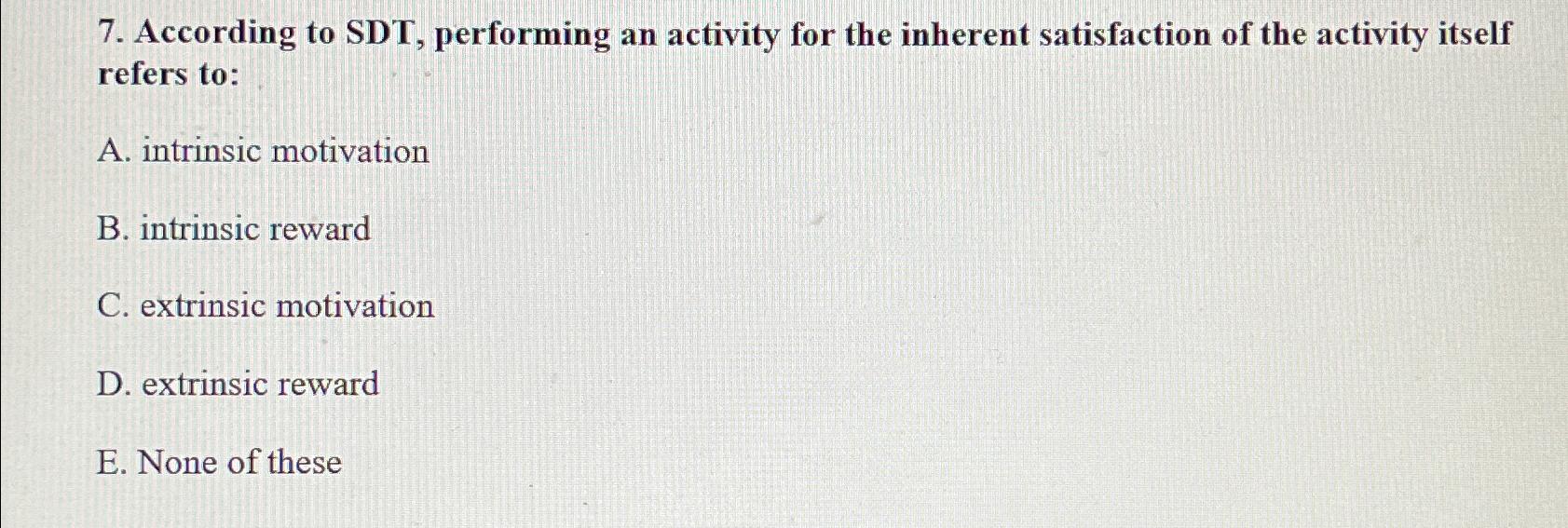 Solved According to SDT, ﻿performing an activity for the | Chegg.com