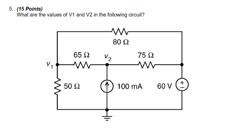 Solved by an EXPERT 5. (15 ﻿Points) ﻿What are the values of V1 ﻿and V2 | Chegg.com