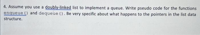 Solved 4. Assume you use a doubly-linked list to implement a | Chegg.com