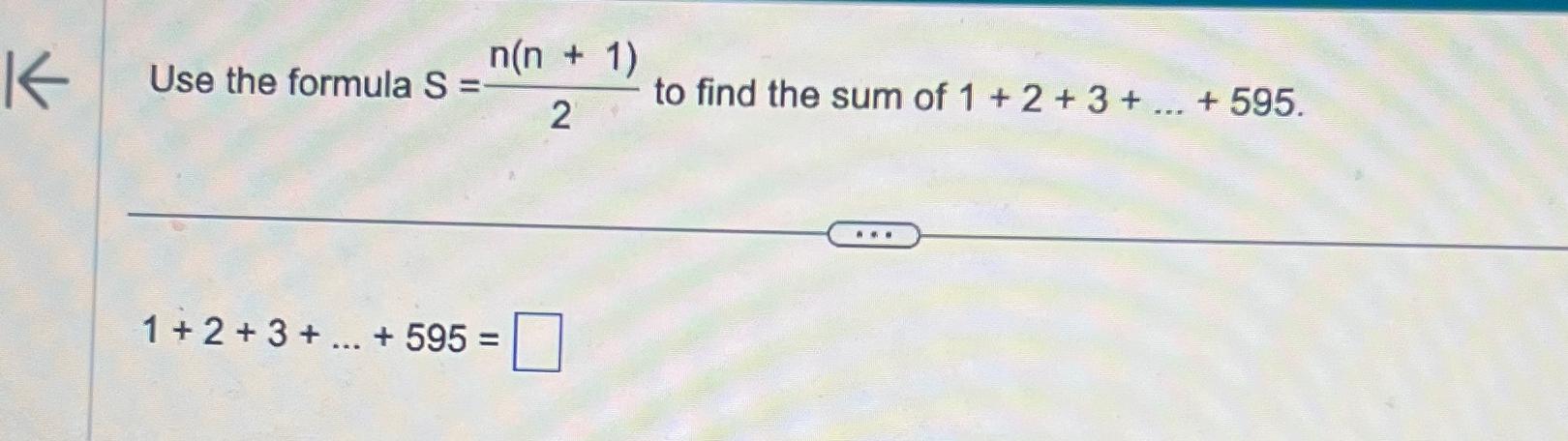 Solved Use the formula S=n(n+1)2 ﻿to find the sum of | Chegg.com