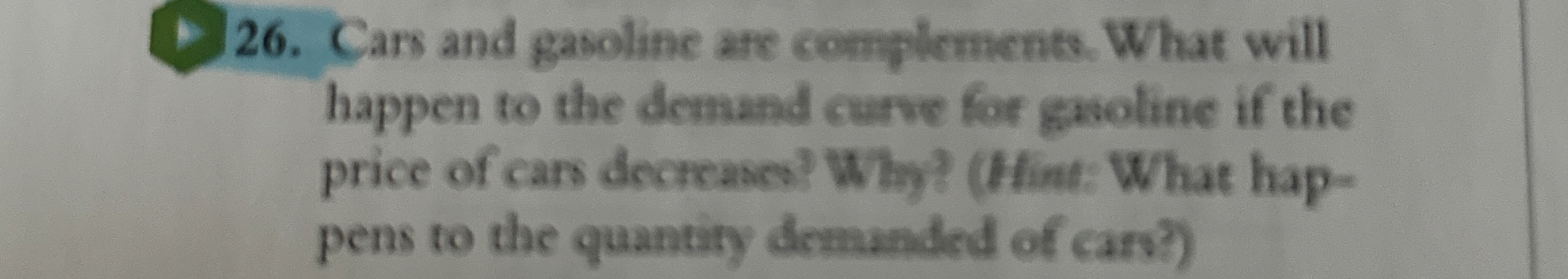 Solved Cars and gasoline are complements. What will happen | Chegg.com