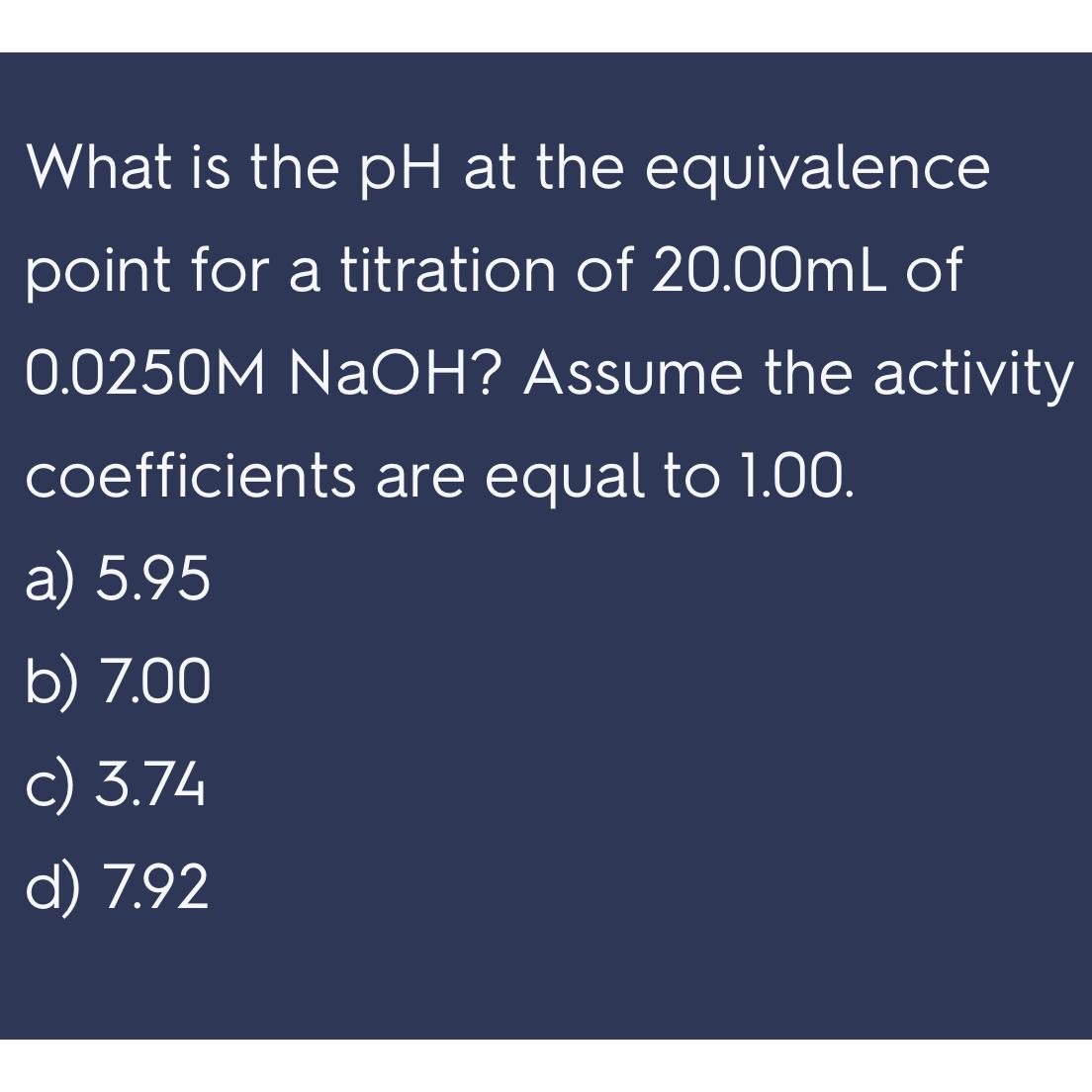 Solved What is the pH ﻿at the equivalence point for a | Chegg.com