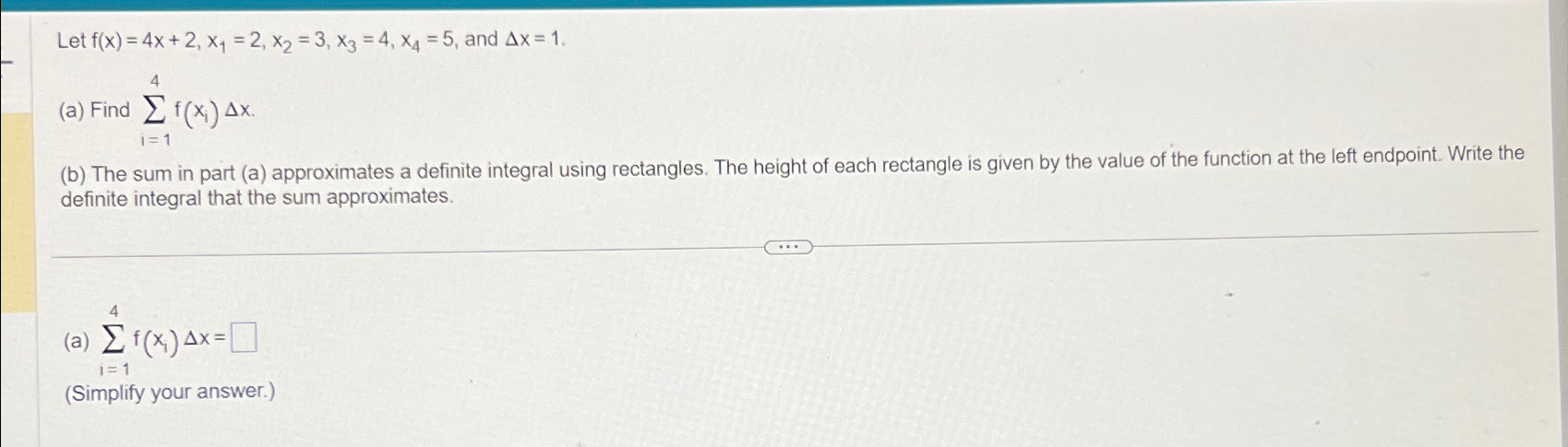 Solved Let f(x)=4x+2,x1=2,x2=3,x3=4,x4=5, ﻿and Δx=1.(a) | Chegg.com