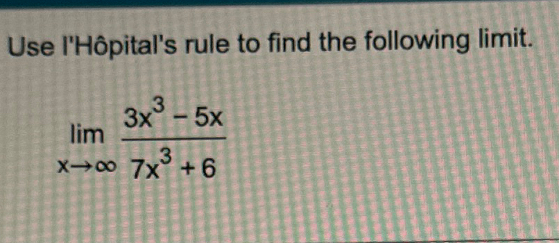 Solved Use l'Hôpital's rule to find the following | Chegg.com