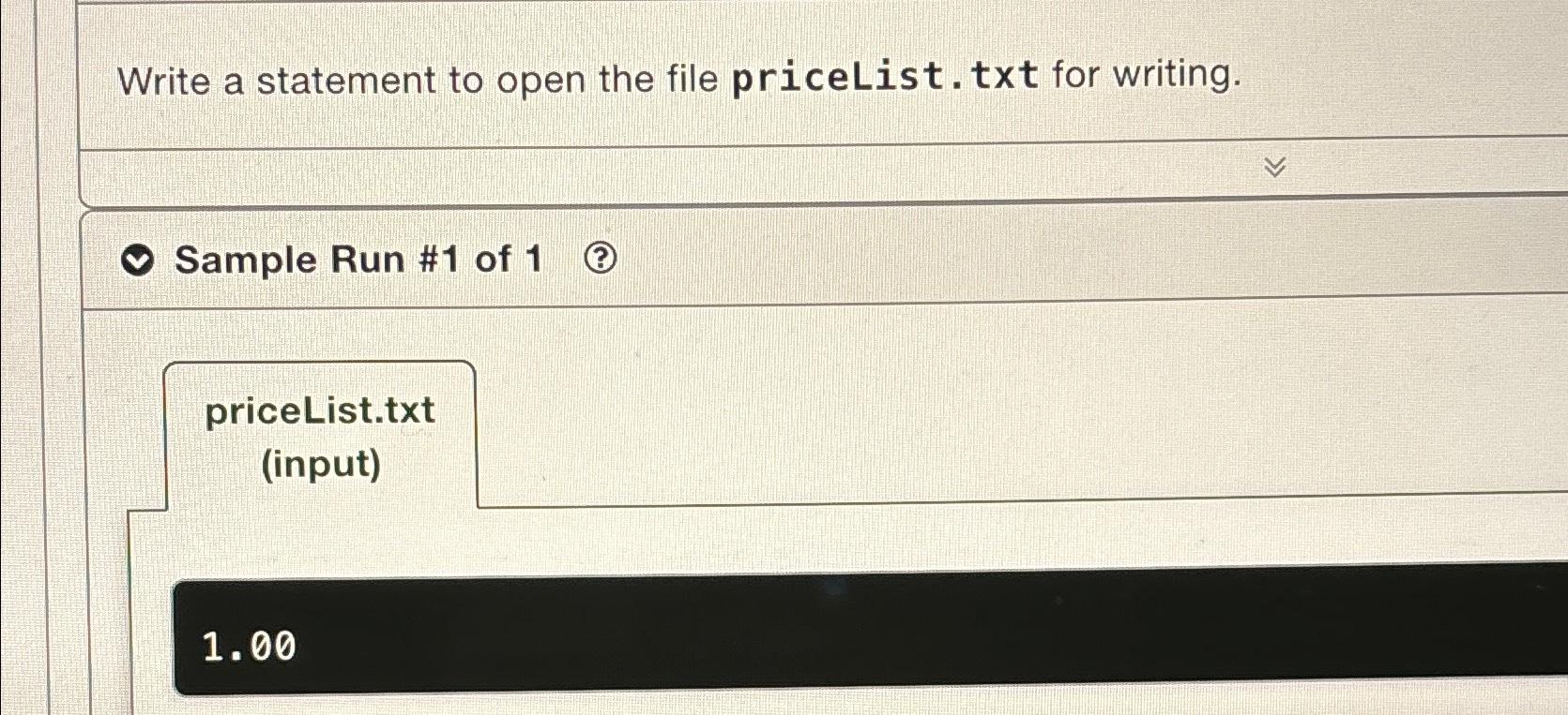 Solved Write a statement to open the file priceList. txt for | Chegg.com