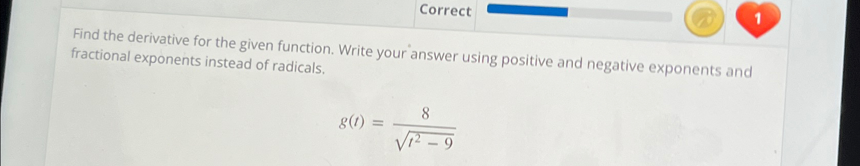 Solved Correct1Find the derivative for the given function. | Chegg.com