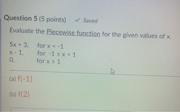 Solved Question 5 (5 points) Saved Evaluate the Piecewise | Chegg.com