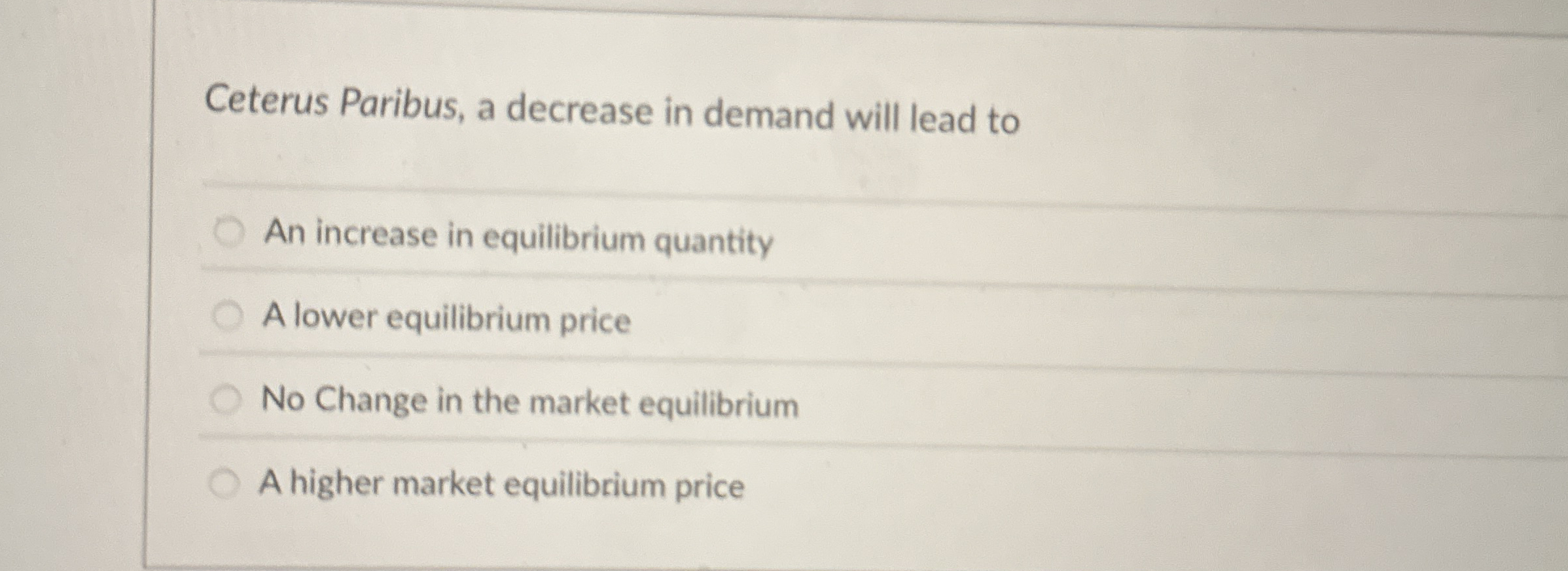 Solved Ceterus Paribus, a decrease in demand will lead toAn | Chegg.com