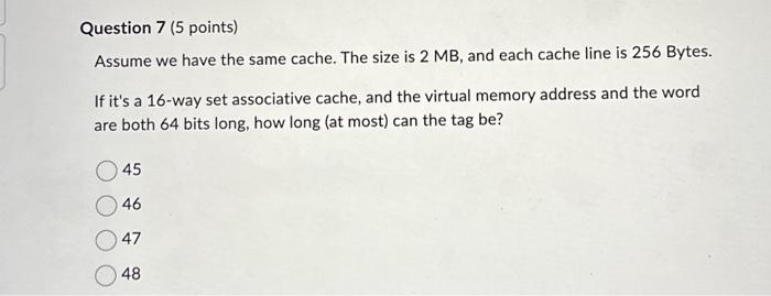Solved Question 7 (5 points) Assume we have the same cache. | Chegg.com