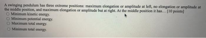 Solved A swinging pendulum has three extreme positions: | Chegg.com