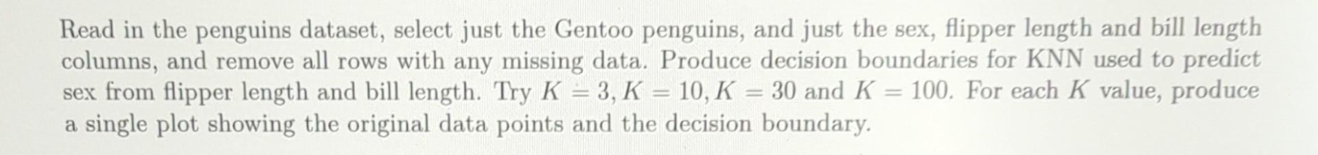 Solved Read in the penguins dataset, select just the Gentoo | Chegg.com