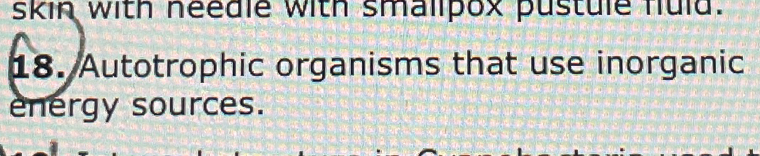 Solved Autotrophic organisms that use inorganic entergy | Chegg.com