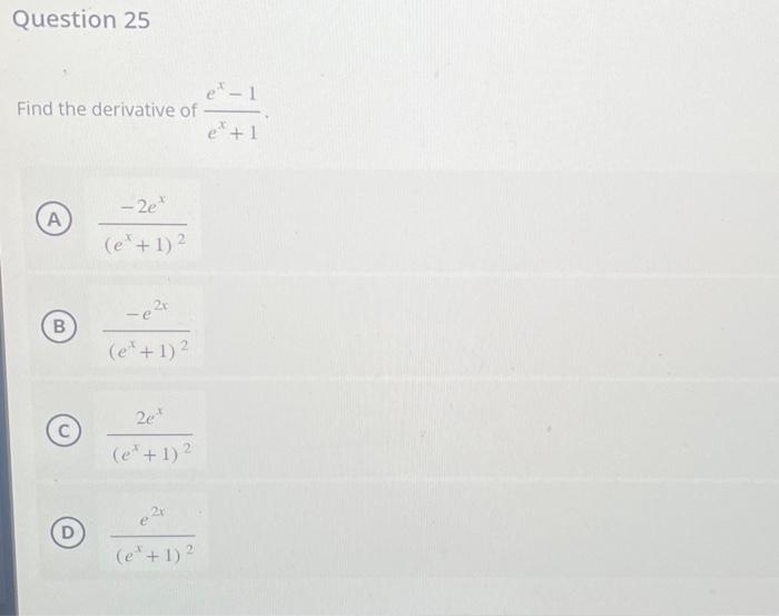 Solved Find the derivative of ex+1ex−1 (ex+1)2−2ex (B) | Chegg.com