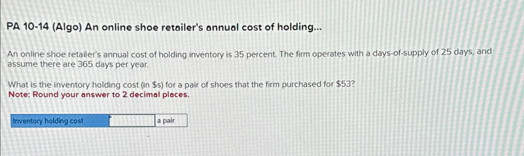 Solved PA 10-14 (Algo) ﻿An online shoe retailer's annual | Chegg.com