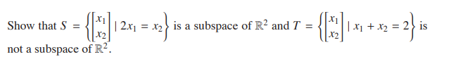 Solved Show that S={[x1x2]|2x1=x2} ﻿is a subspace of R2 ﻿and | Chegg.com