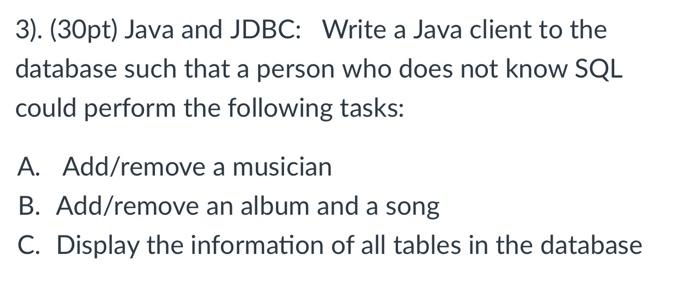 Solved 3). (30pt) Java and JDBC: Write a Java client to the | Chegg.com