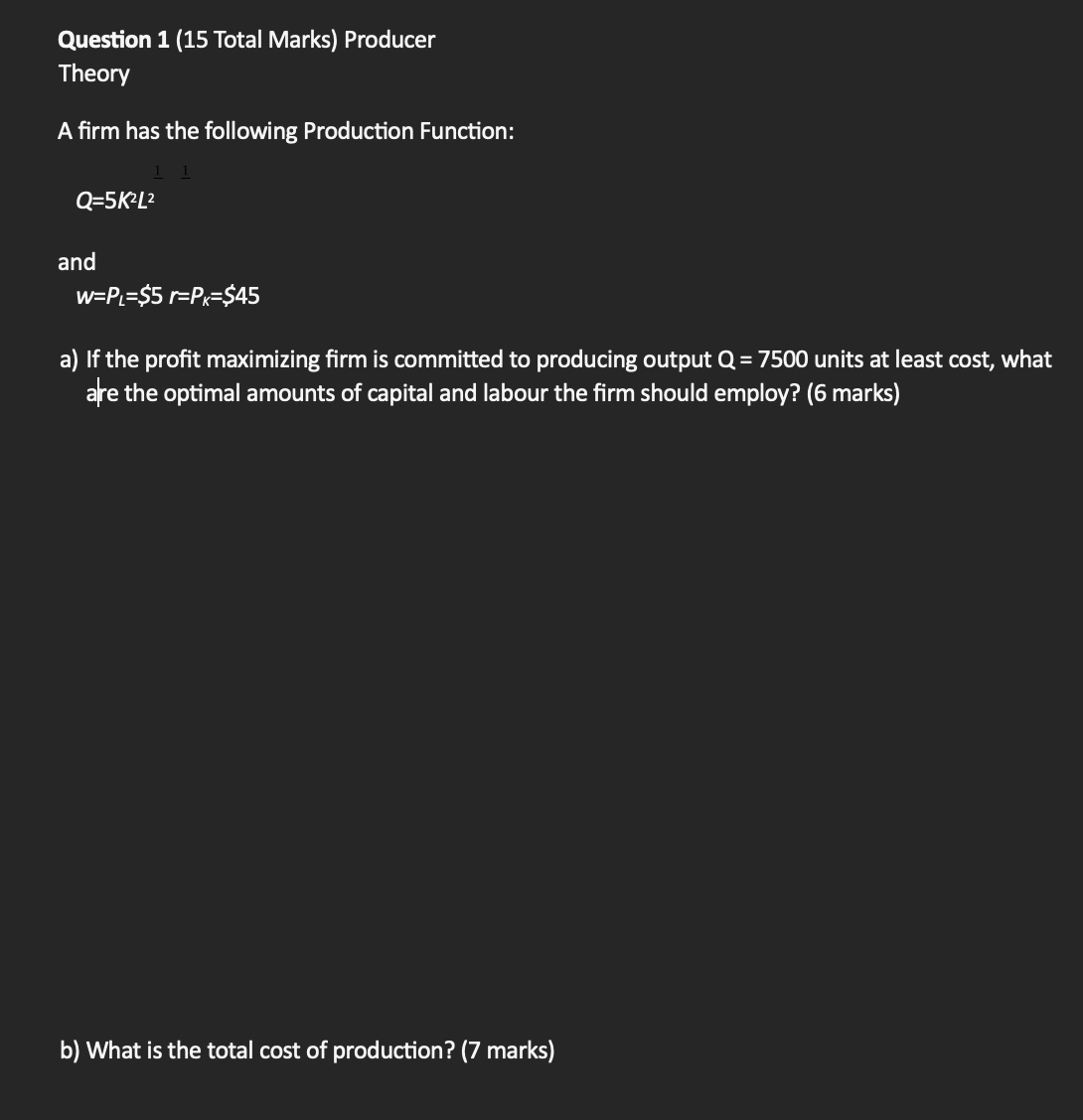 Solved Question 1 (15 ﻿Total Marks) ﻿ProducerTheoryA firm | Chegg.com