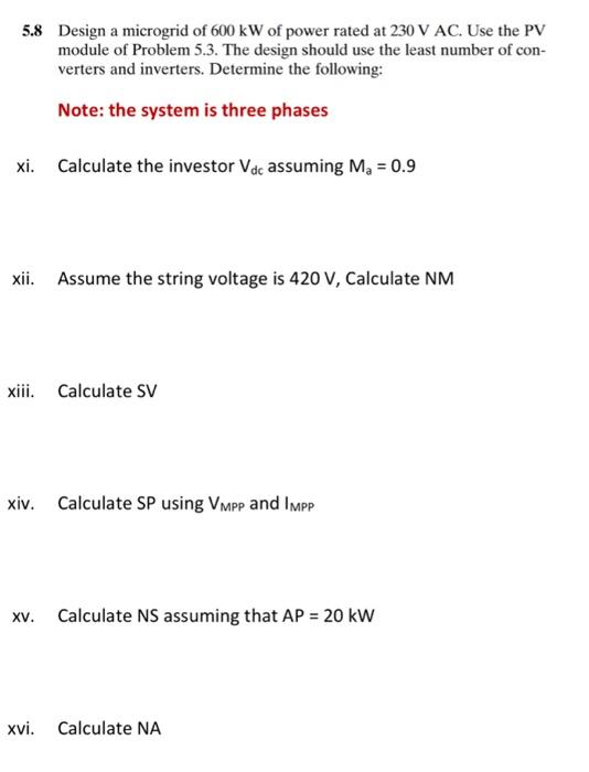 [Solved]: 5.8 Design a microgrid of 600kW of power rated at