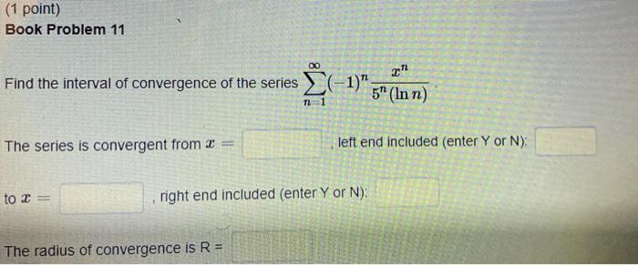 Solved Book Problem 11 Find the interval of convergence of | Chegg.com