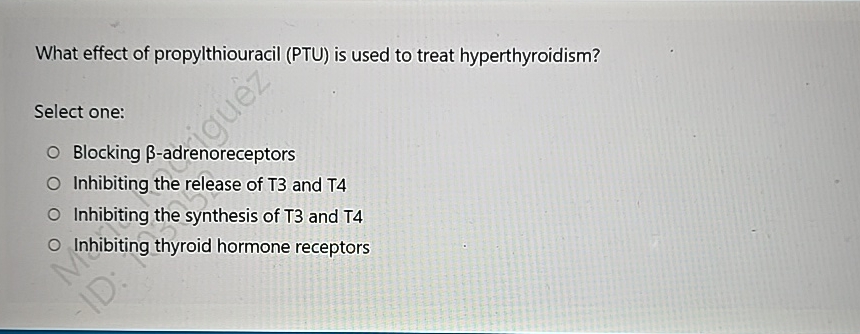 Solved What effect of propylthiouracil (PTU) ﻿is used to | Chegg.com