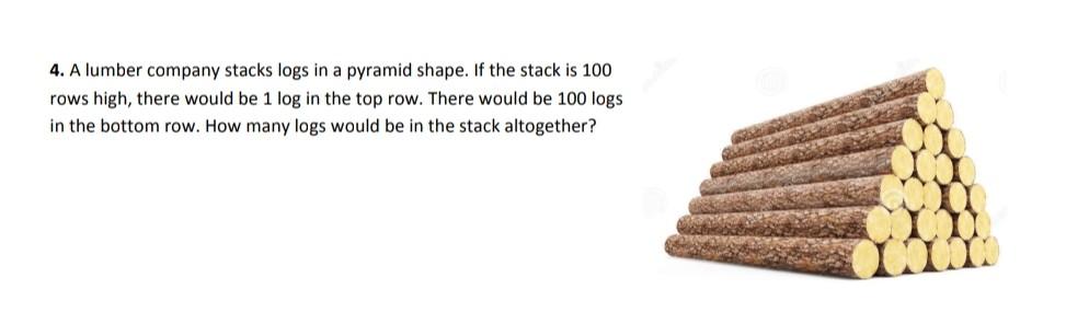 Solved 4. A lumber company stacks logs in a pyramid shape. | Chegg.com