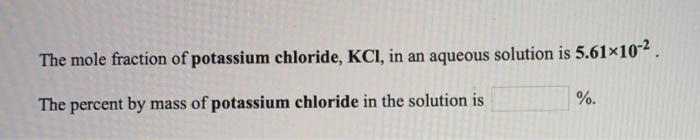 Solved The mole fraction of potassium chloride, KCI, in an | Chegg.com