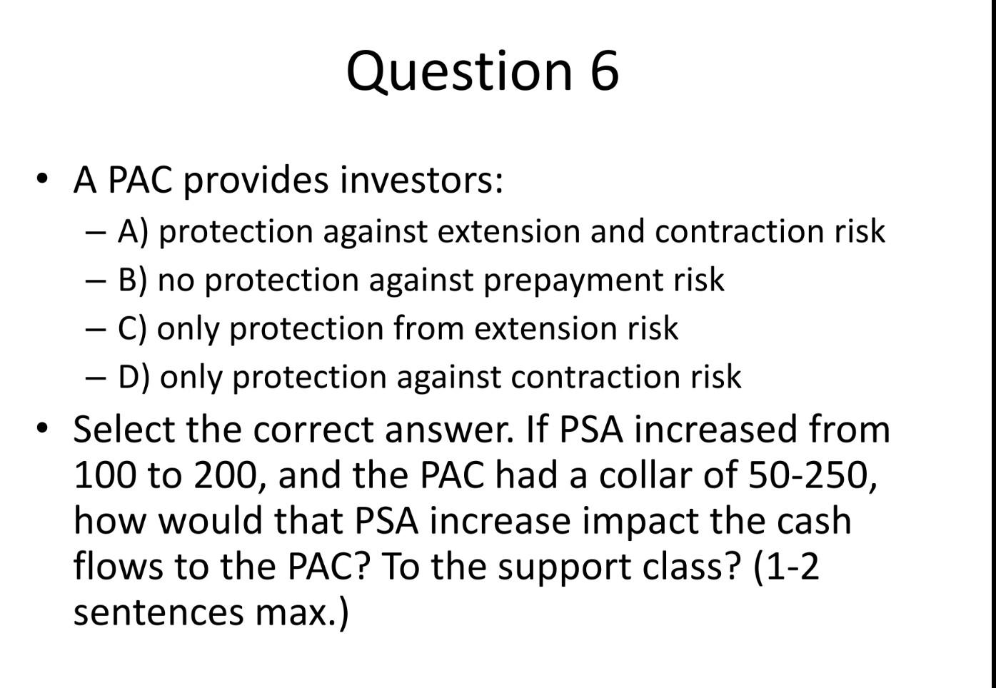 Solved - A PAC provides investors: - A) protection against | Chegg.com