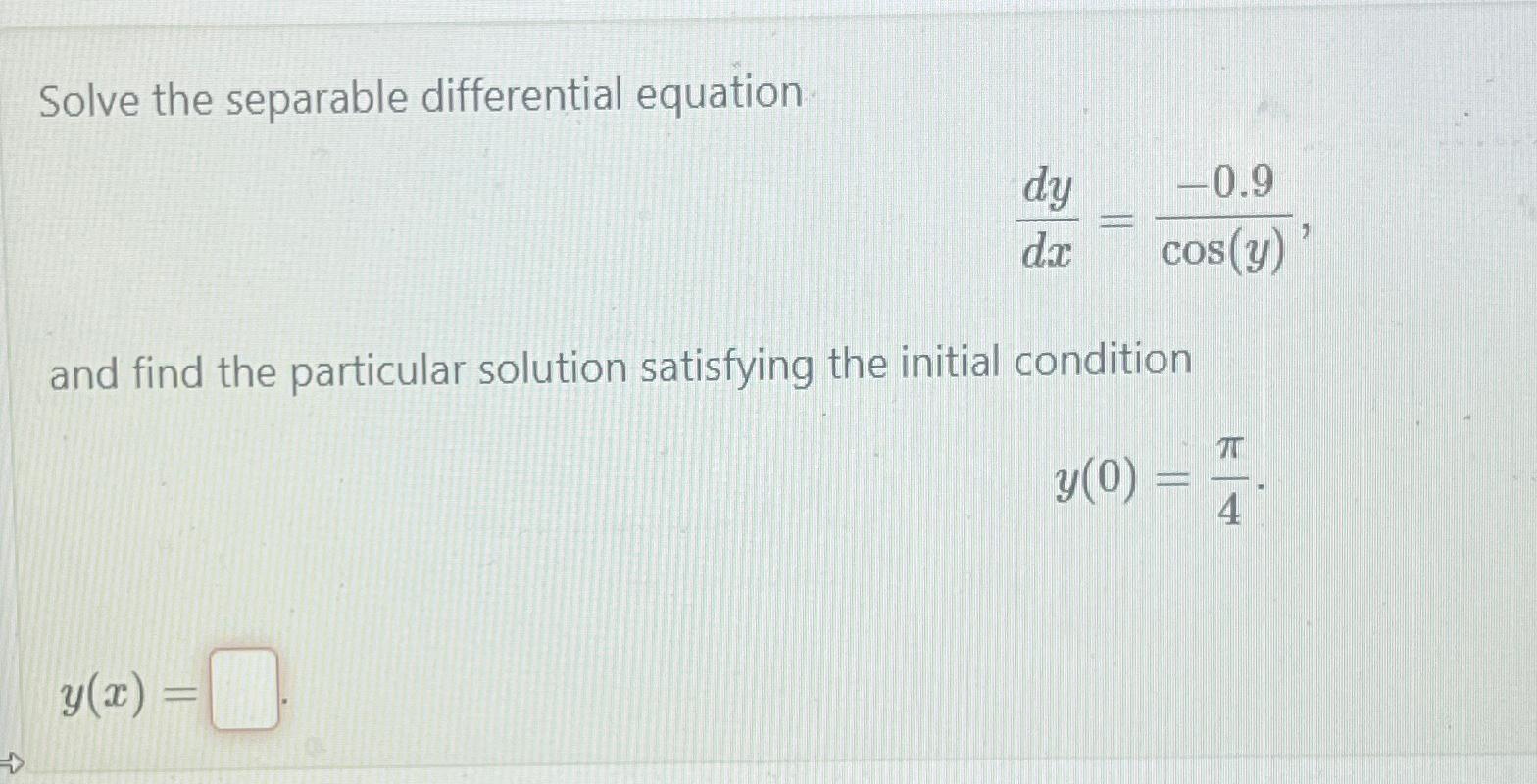 Solved Solve the separable differential | Chegg.com