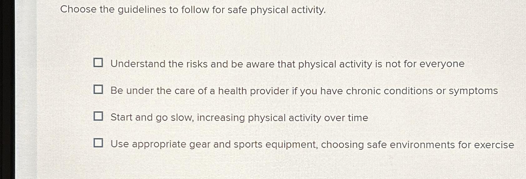 Solved Choose the guidelines to follow for safe physical | Chegg.com