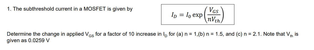 Solved The subthreshold current in a MOSFET is given | Chegg.com