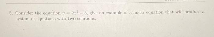 Solved 5. Consider the equation y=2x2−3, give an example of | Chegg.com