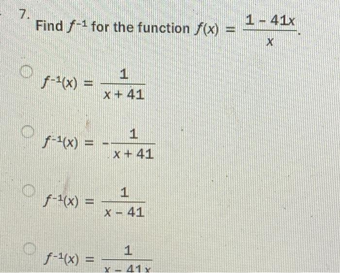 Solved Find f-1 for the function f(x) 1 - 41x X 1 x +41 1 | Chegg.com