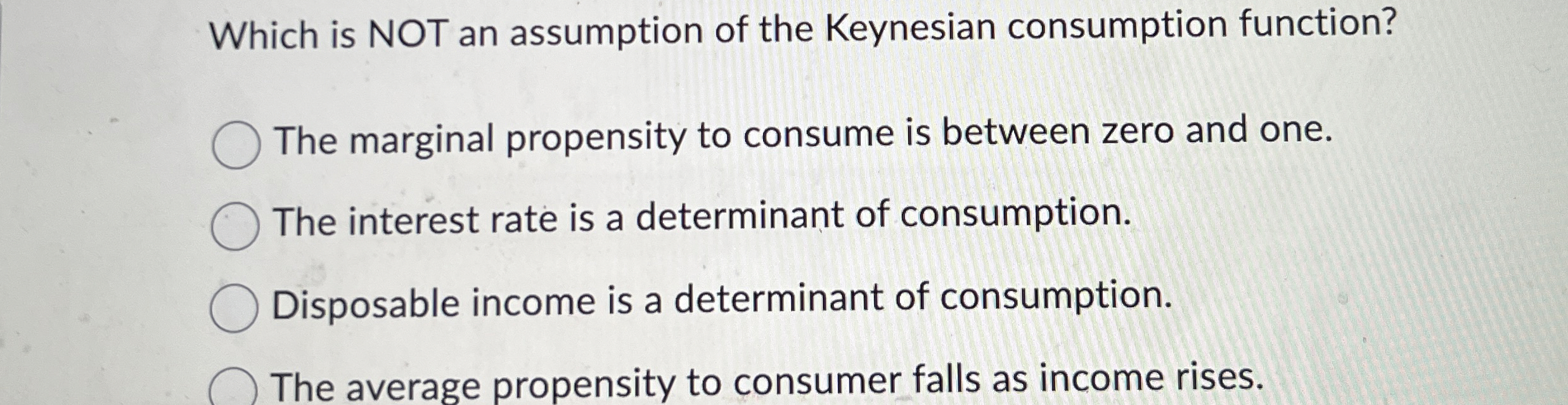 Solved Which is NOT an assumption of the Keynesian | Chegg.com