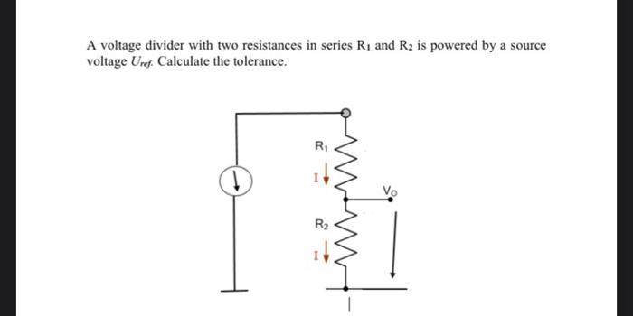 Solved A voltage divider with two resistances in series R1 | Chegg.com