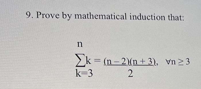 Solved 9. Prove by mathematical induction that: | Chegg.com