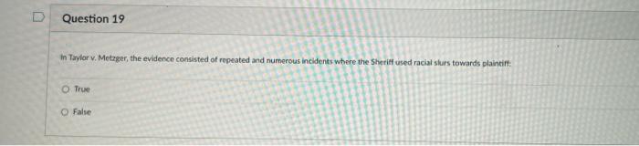 Question 19 In Taylor v. Metzger, the evidence | Chegg.com