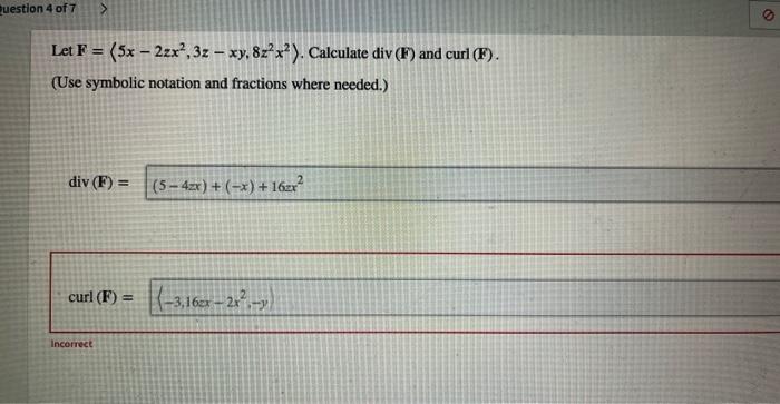 Solved Let F= 5x−2zx2,3z−xy,8z2x2 . Calculate div (F) and | Chegg.com