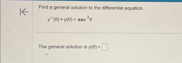 Solved Find a general solution to the differential equation. | Chegg.com