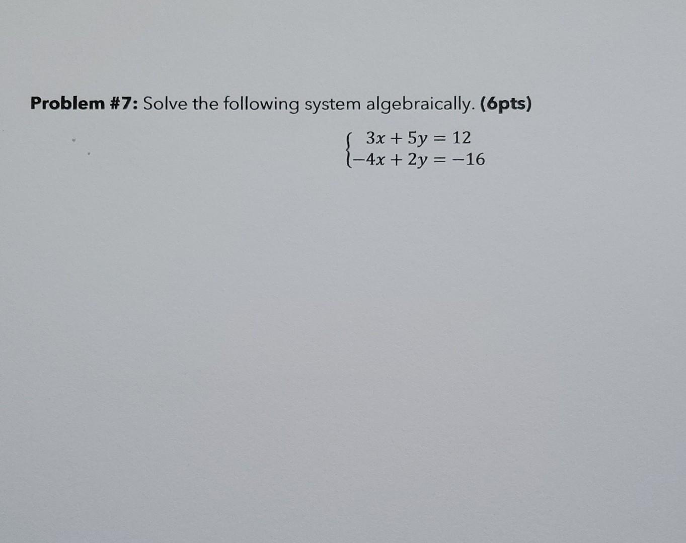 Solved Problem #7: Solve the following system algebraically. | Chegg.com