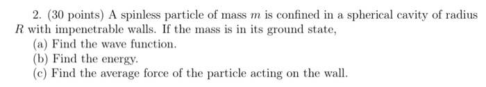Solved 2. (30 points) A spinless particle of mass m is | Chegg.com