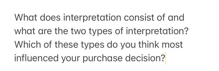 Solved What does interpretation consist of and what are the | Chegg.com