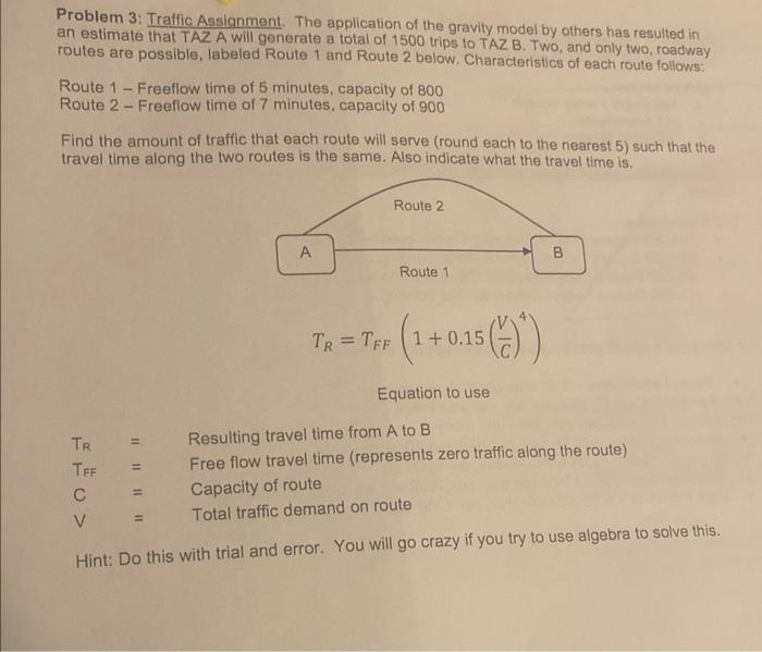 Solved Problem 3: Traffic Assignment. The application of the | Chegg.com